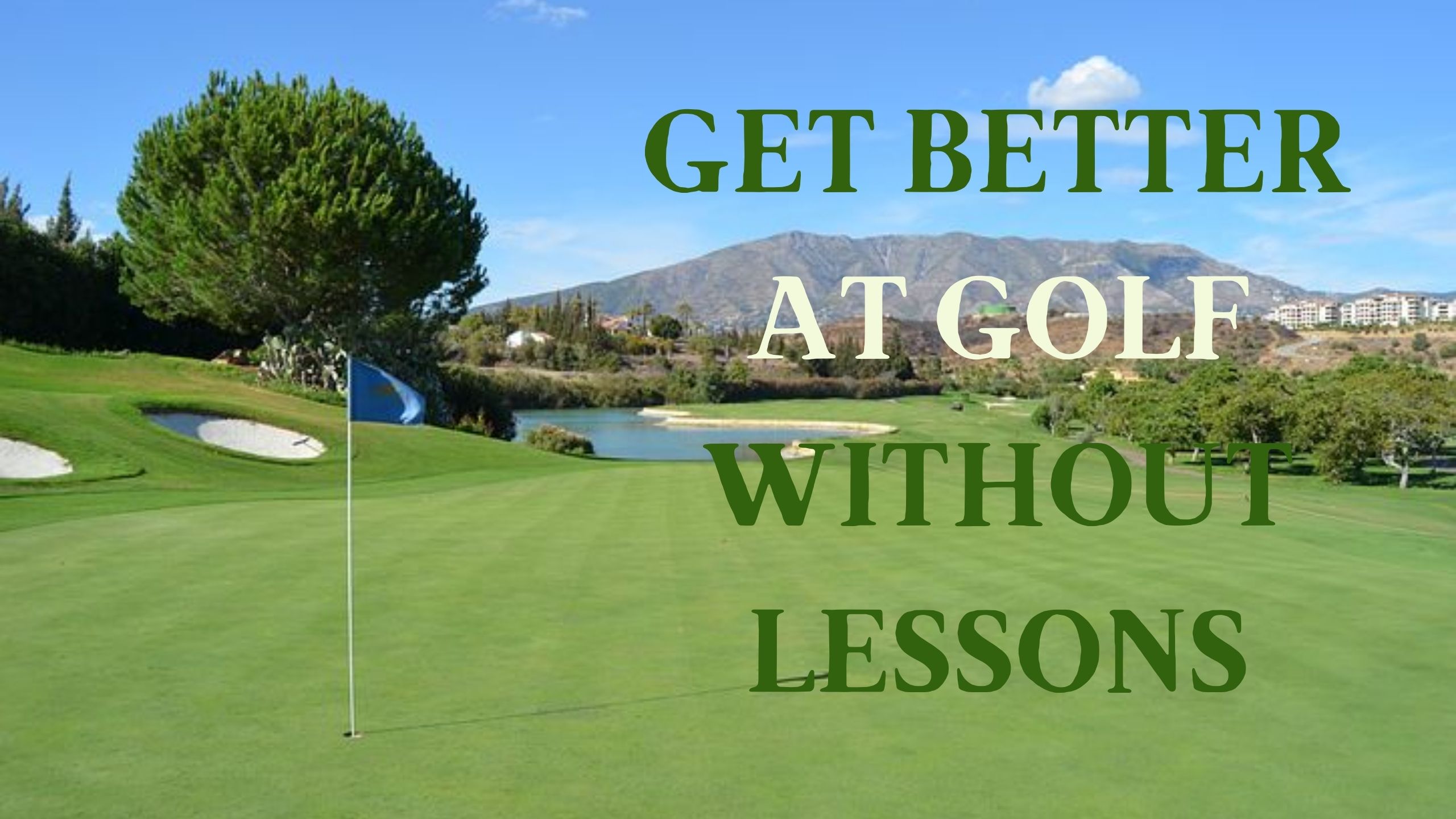 How to Get Better at Golf without Lessons - Modesto Muni Golf
